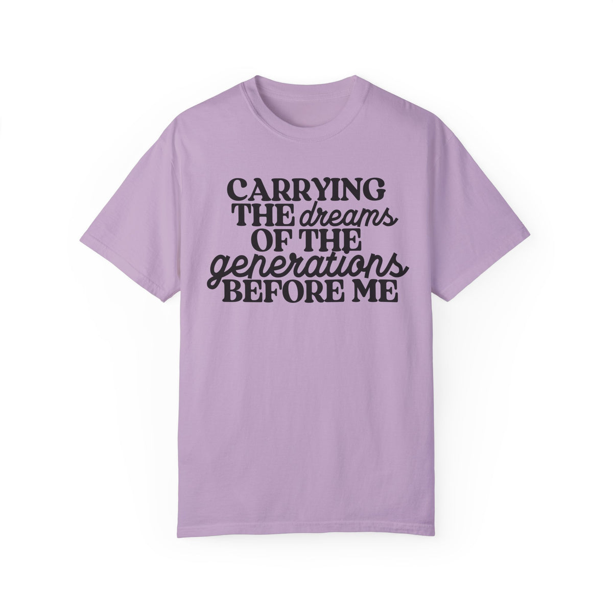 Carrying the Dreams of the Generations Before Me Tee – Speaking of Samantics