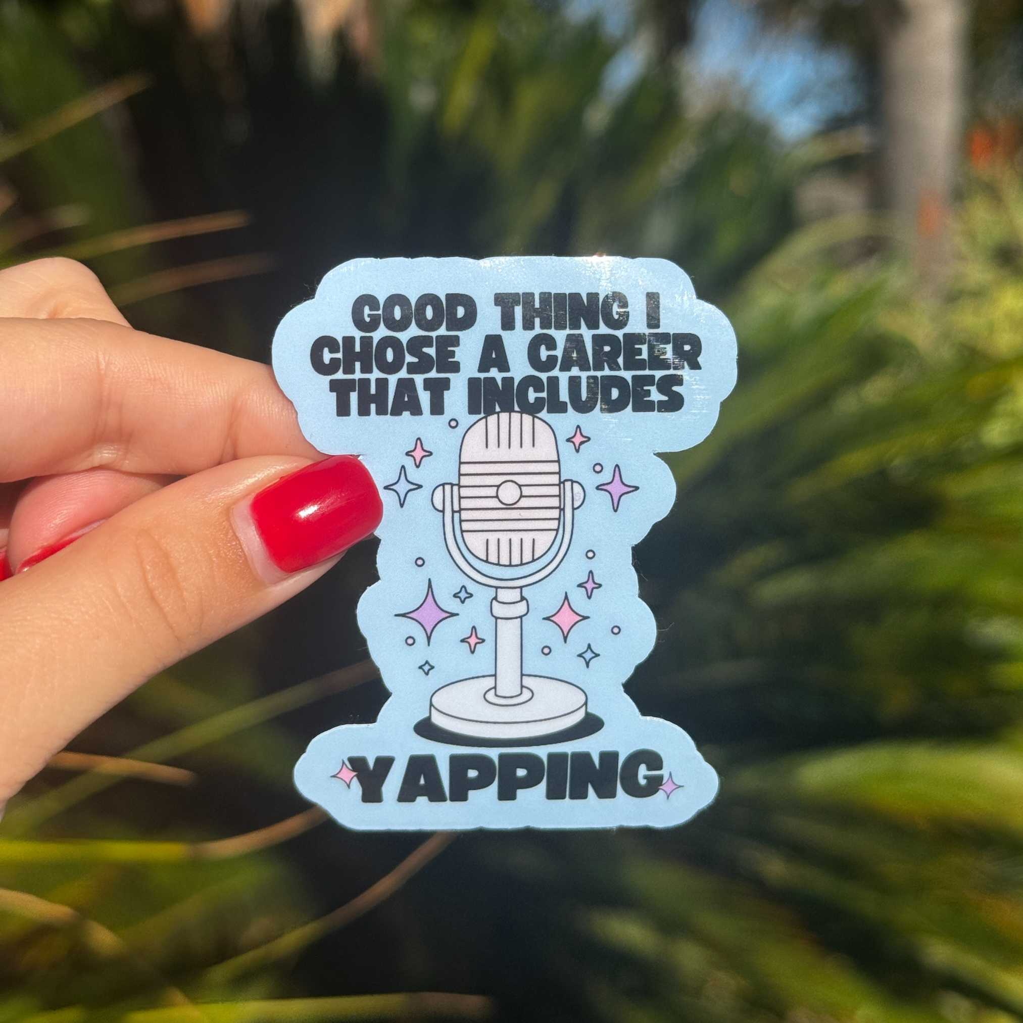 Good Thing I Chose A Career That Includes Yapping Sticker – Speaking of ...