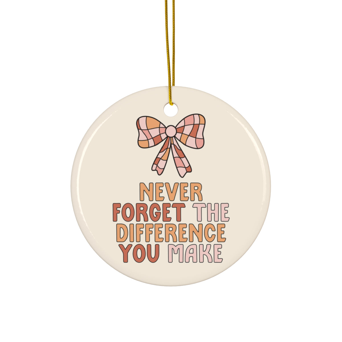 Never Forget The Difference You Make Ornament – Speaking of Samantics